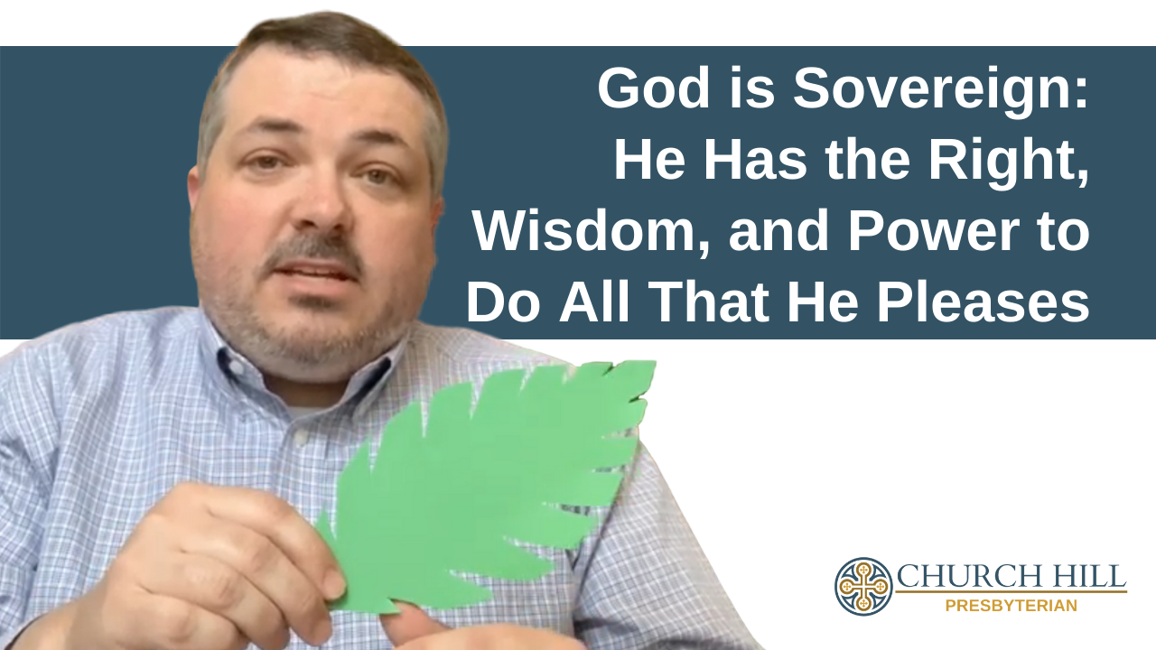 God is Sovereign: He Has the Right, Wisdom, and Power to Do All He ...